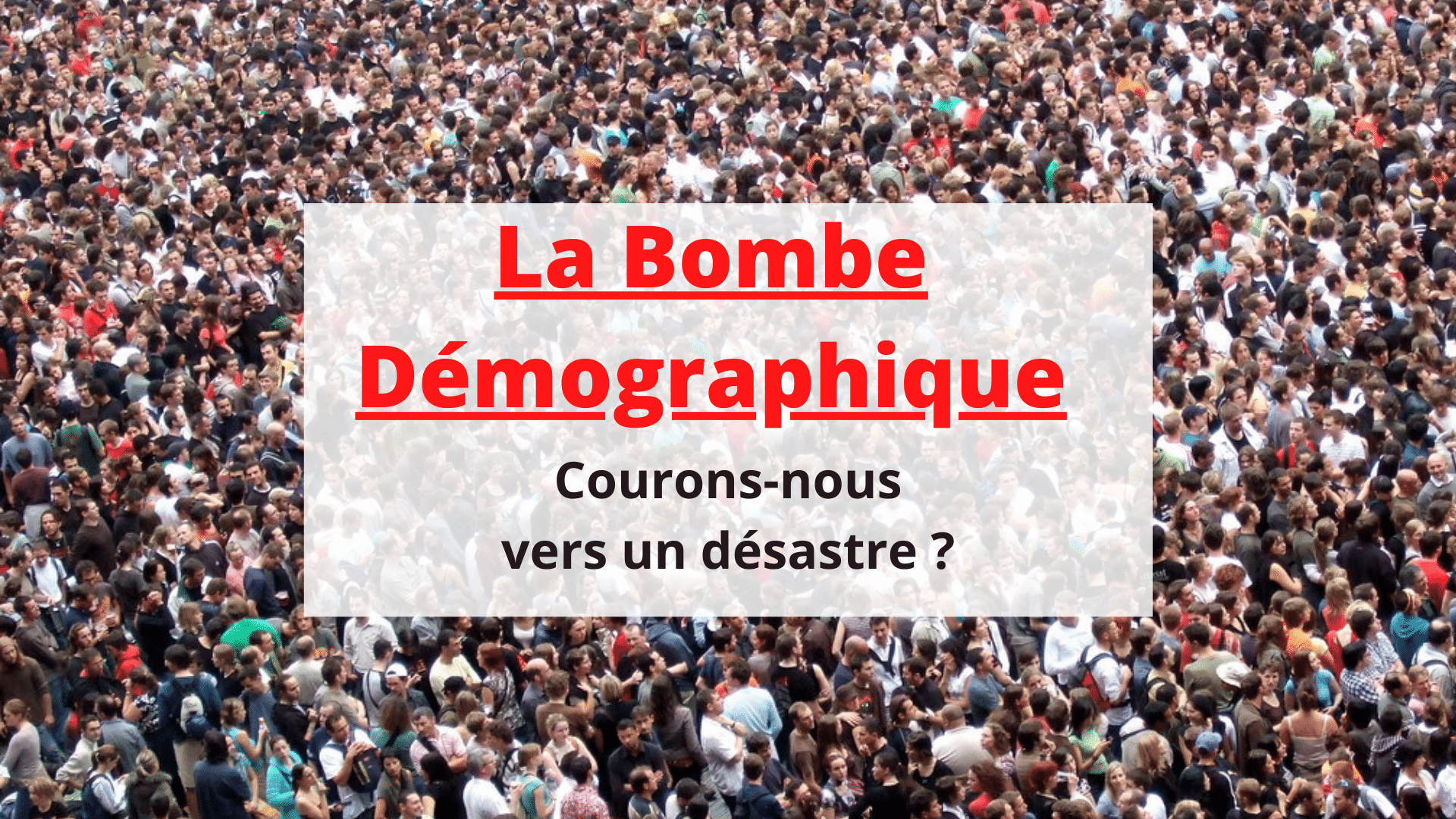 La bombe démographique : courons-nous vers un désastre ? - Mister Prépa