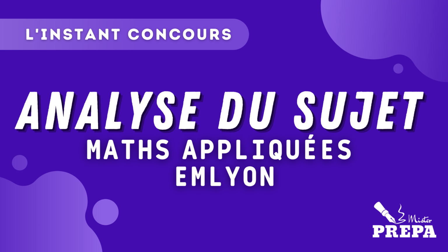 Maths Appliquées emlyon 2023 - Analyse du Sujet - Mister Prépa