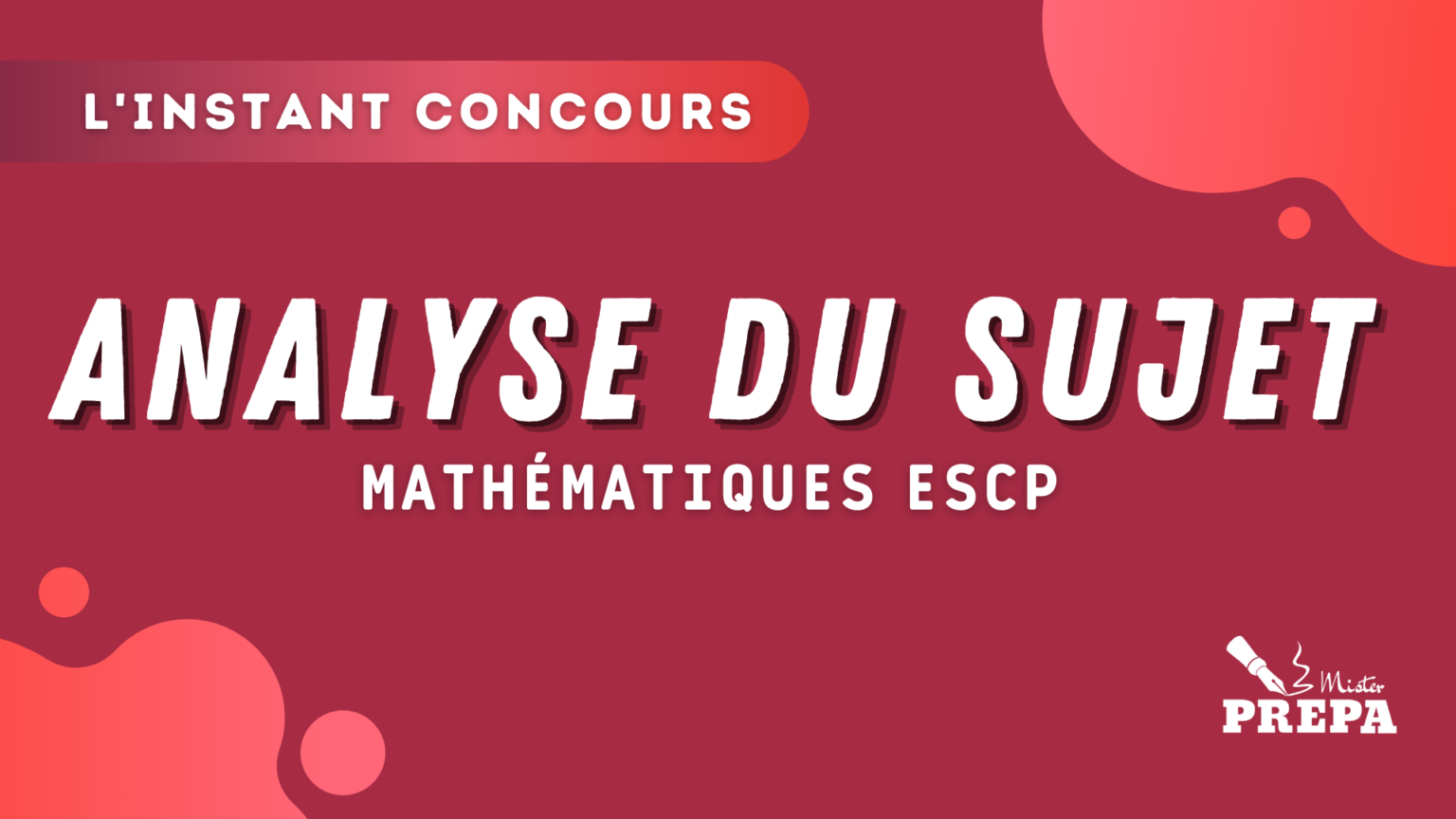 Maths ECT ESCP 2024 – Analyse du sujet - Mister Prépa